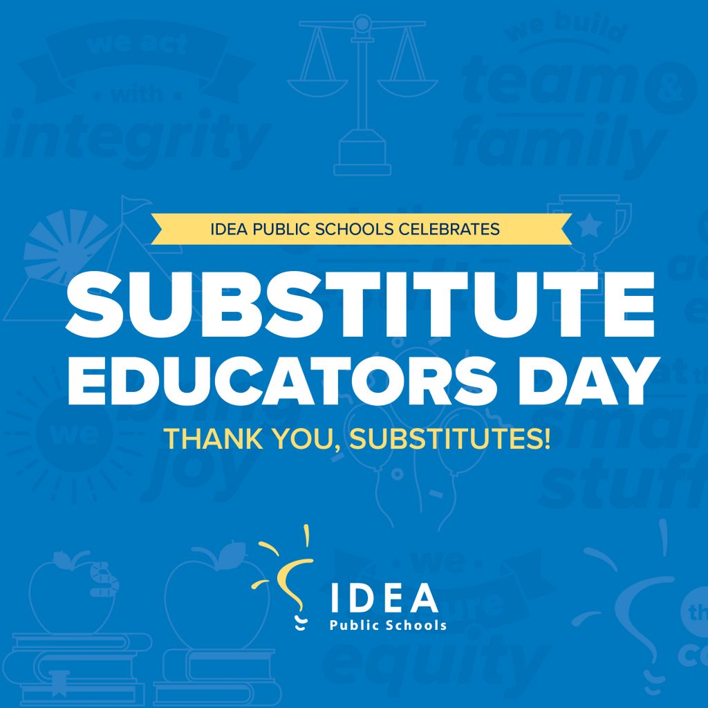 Thank You, Substitute Teachers! - IDEA Public Schools