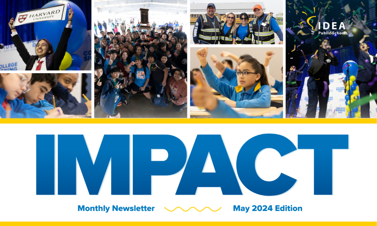 IMPACT Magazine - IDEA Public Schools